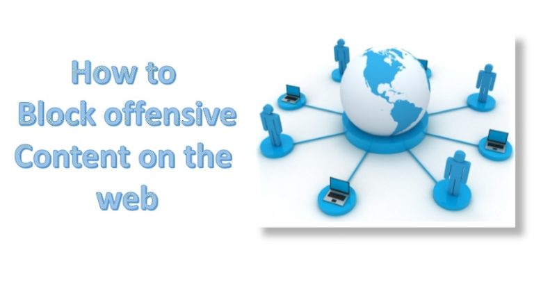 Block Offensive Content on Web and Social Media; How to do it easily?