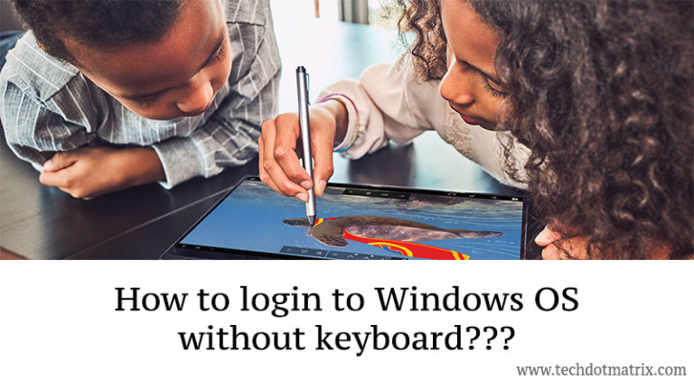 How to login to Windows OS without keyboard? - TechDotMatrix