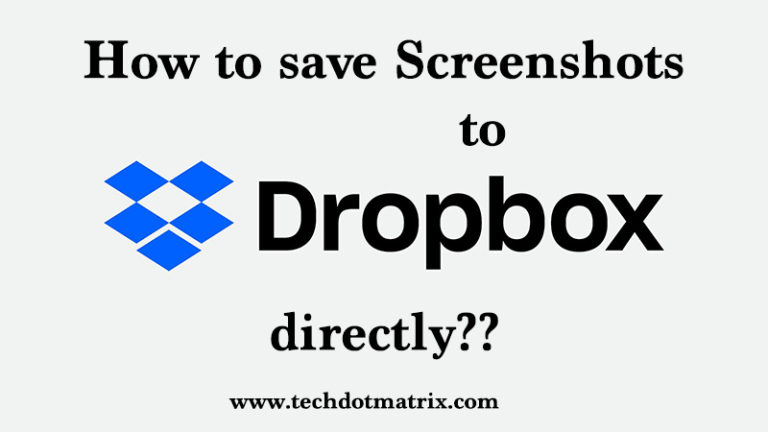 How to save Screenshots to Dropbox directly? - TechDotMatrix