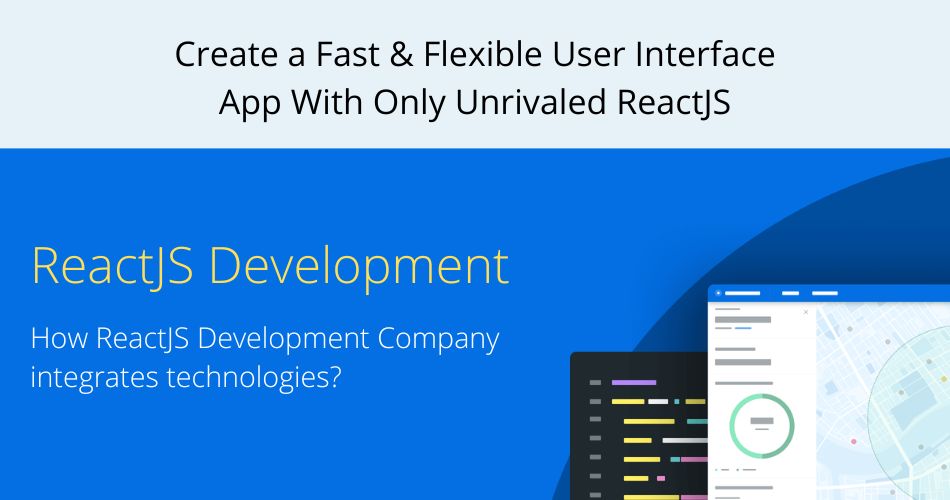 Create a Fast and Flexible User Interface App with only UnrivaledReactJS - TechDotMatrix