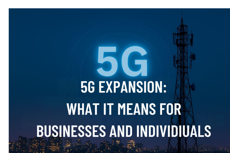 5G Expansion: What It Means for Businesses and Individuals - TechDotMatrix